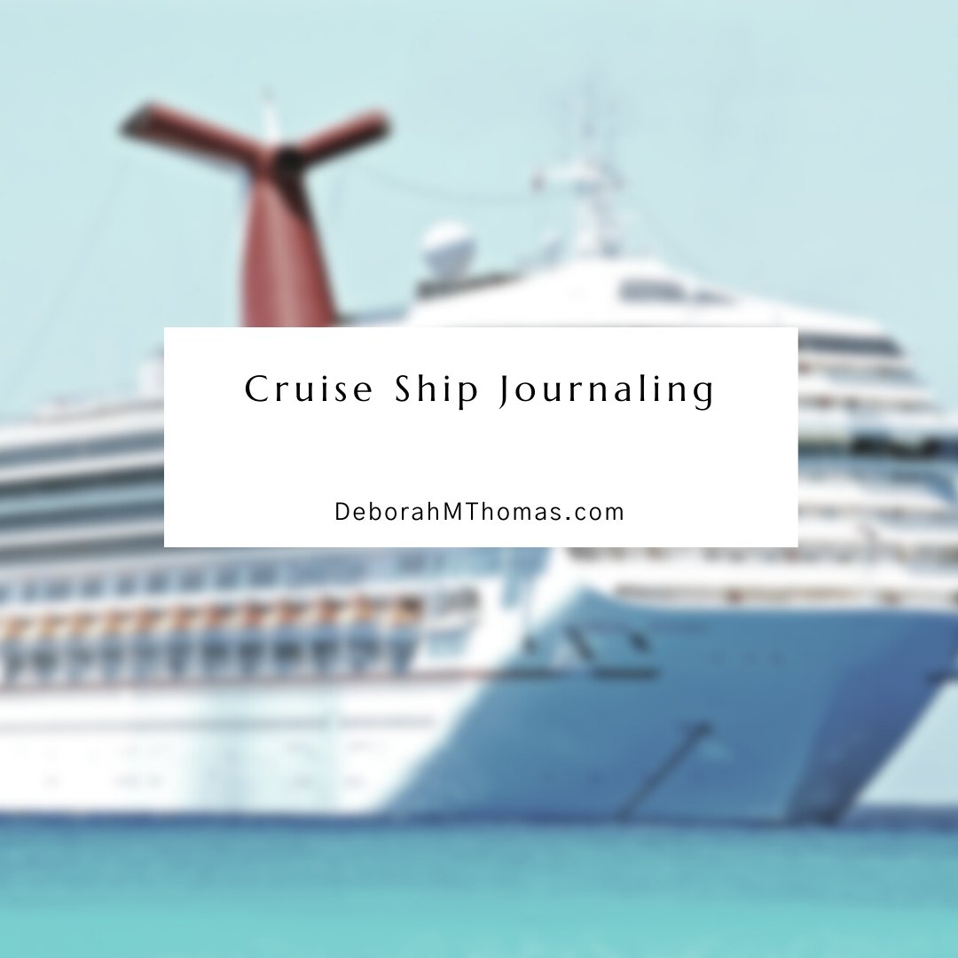 Cruise Ship Journaling – Journal Writing with Deborah